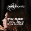 Kyau & Albert feat. Jeza - Bring You Back (Beatsole & Dezza Remixes ...