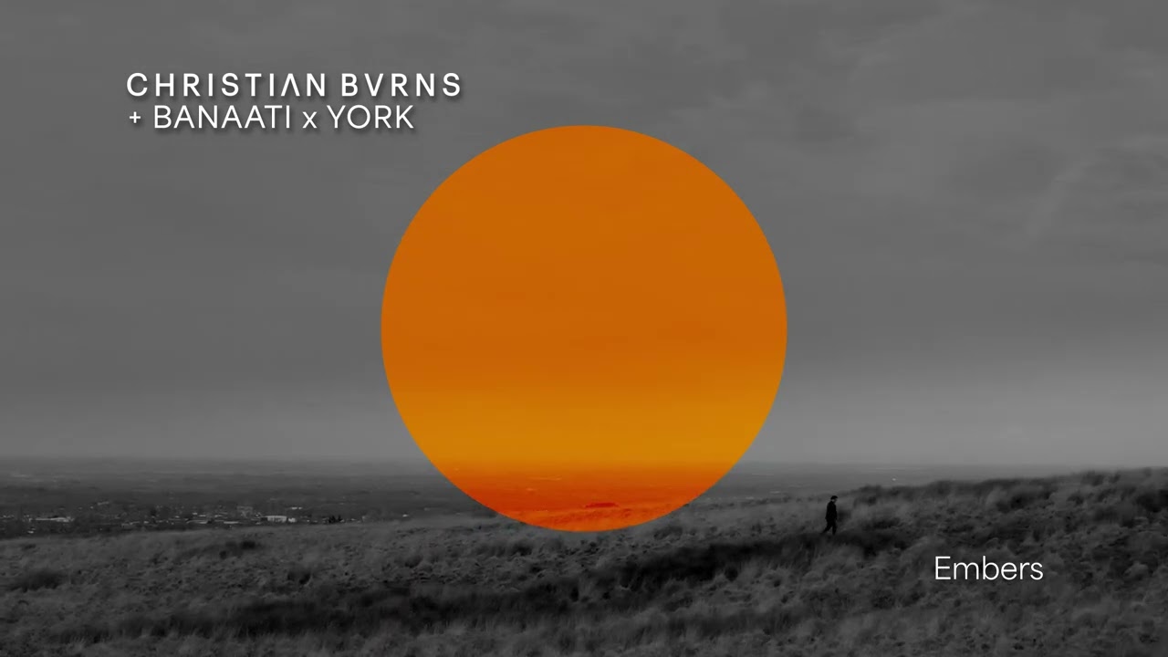 Christian Burns & Banaati x YORK - Embers | #TranceFamily